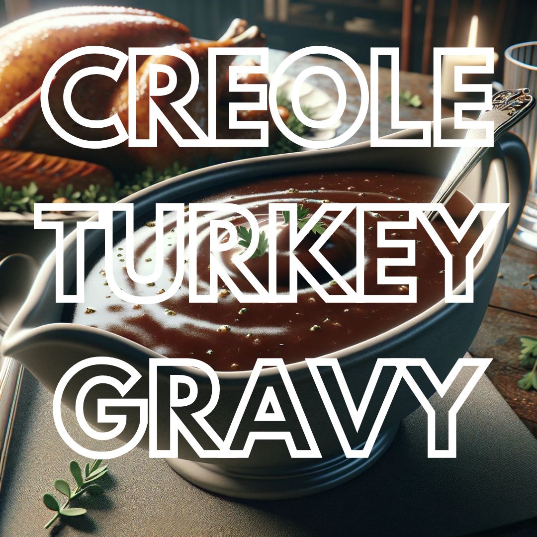 Creole Turkey Gravy – Uncle Dibbz
